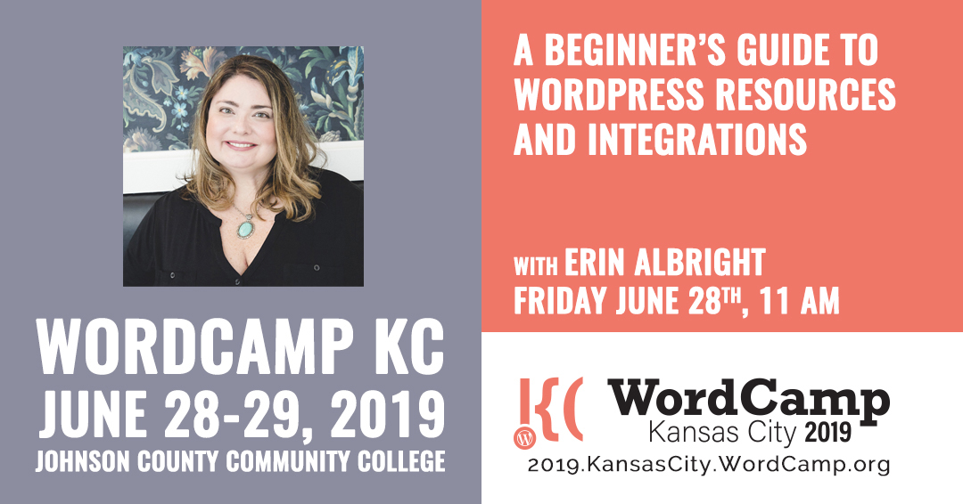 A Beginner’s Guide to WordPress Resources and Integrations with Erin Albright – WordCamp Kansas ...